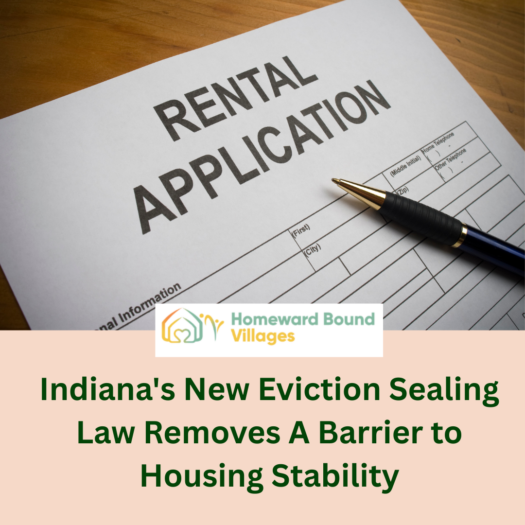 Indiana's New Eviction Sealing Law Removes A Barrier to Housing Stability - Homeward Bound Villages